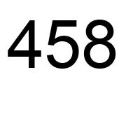 Number 458 facts